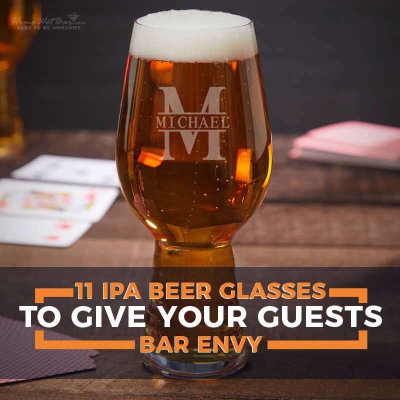 11 IPA Beer Glasses to Give Your Guests Bar Envy